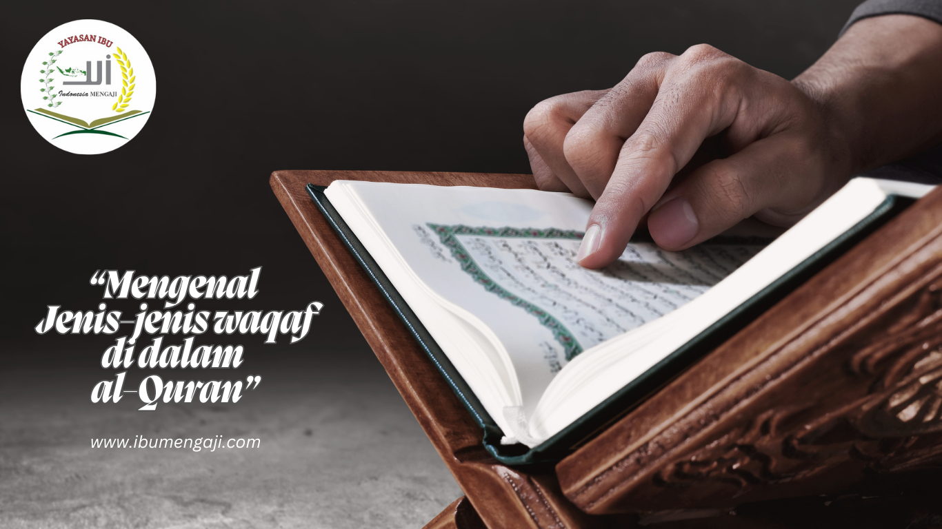 Mengenal Jenis-Jenis Waqaf dalam Al-Qur'an - Yayasan Ibu Mengaji Indonesia