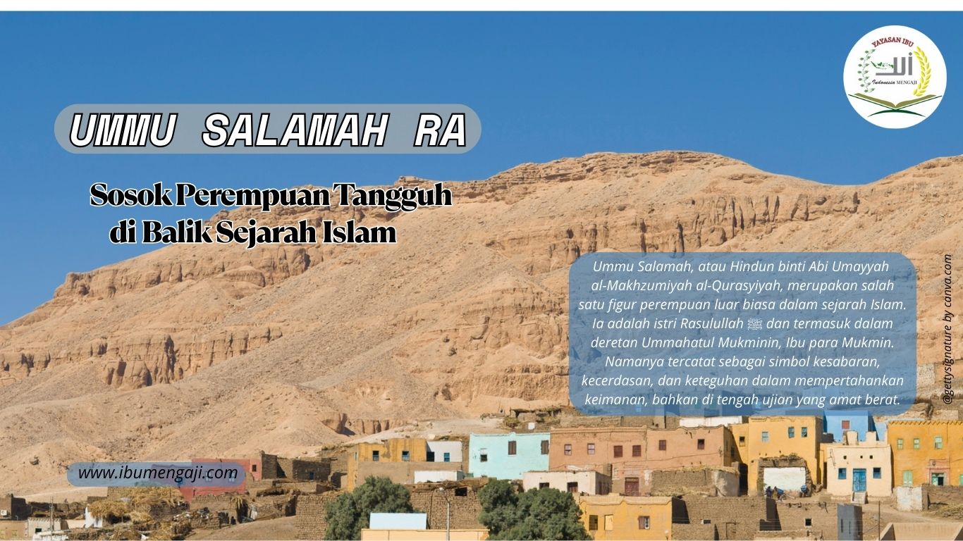 Ummu Salamah: Teladan Kesabaran, Kecerdasan, dan Kesetiaan - Yayasan ...